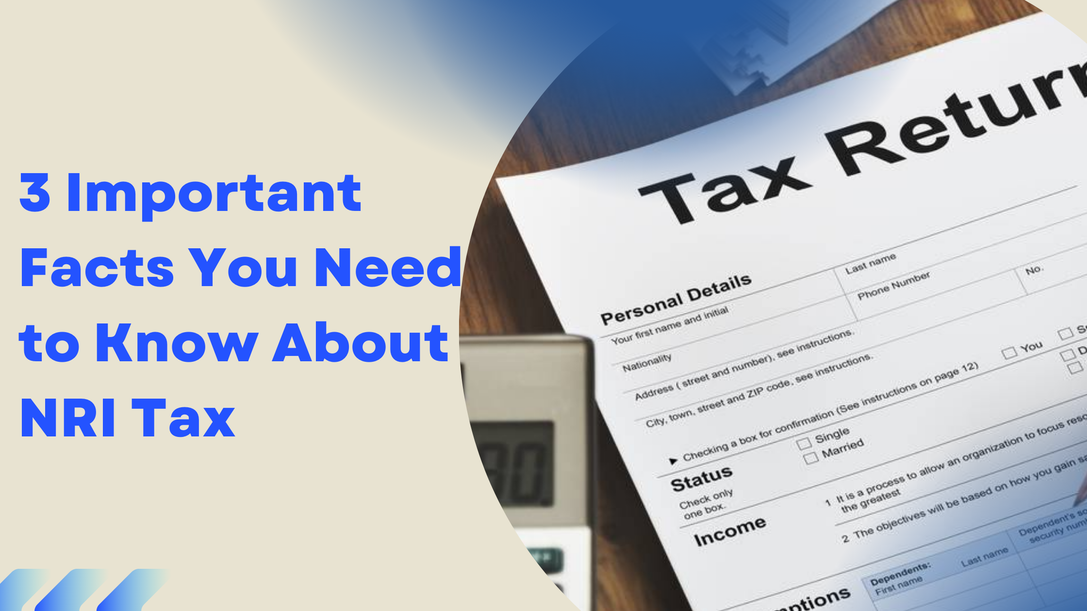 NRI Tax: 3 Crucial Facts You Cannot Afford to Miss (2024)