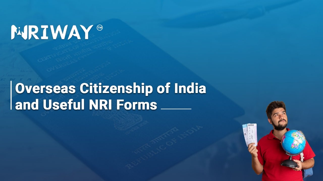Overseas Citizenship of India (OCI) and Useful NRI Forms