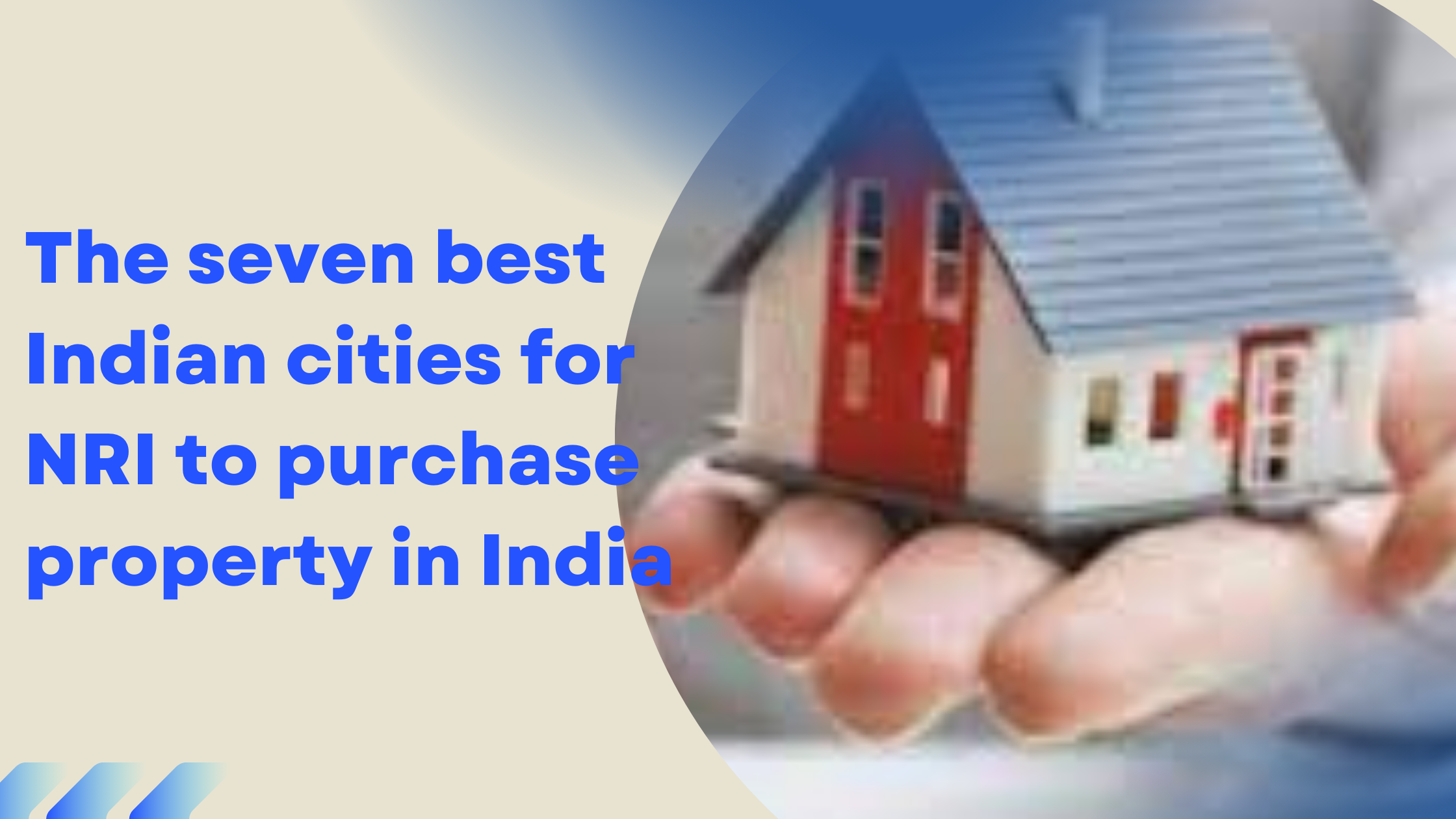 Top 7 Indian Cities for NRIs to Invest in Property (2024)